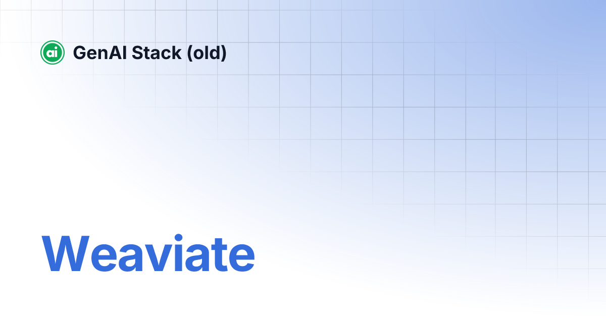 Weaviate | GenAI Stack (old)
