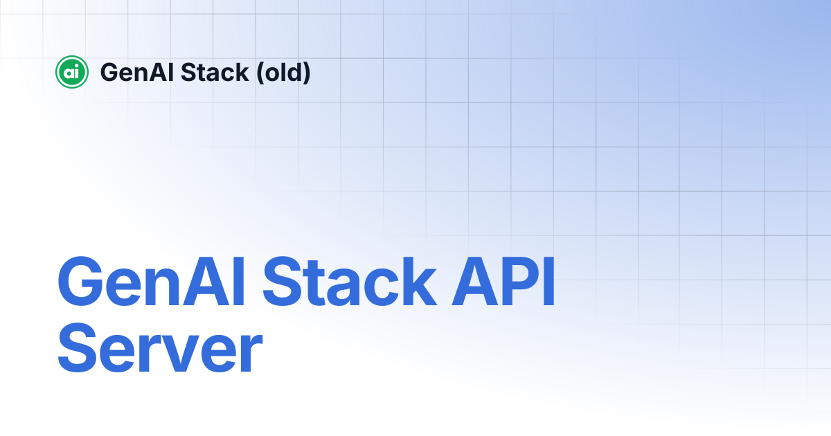 GenAI Stack API Server | GenAI Stack (old)
