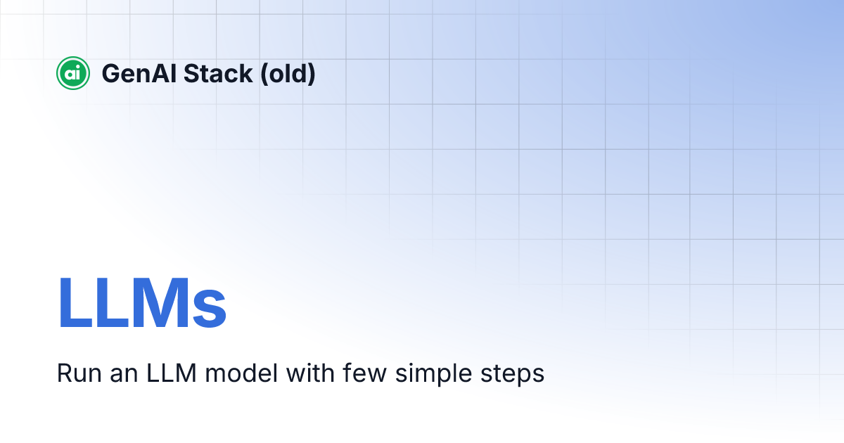 LLMs | GenAI Stack (old)